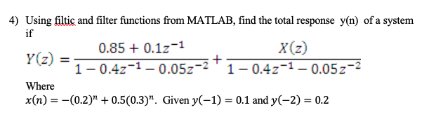 Solved 4) Using filtic and filter functions from MATLAB, | Chegg.com