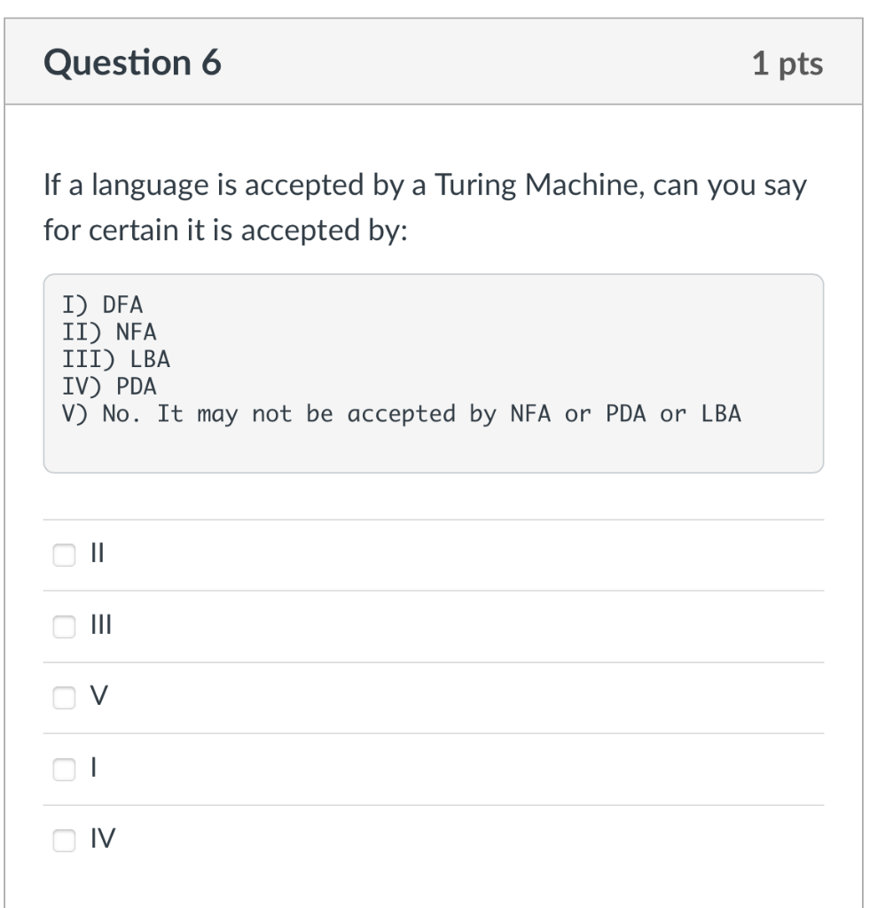 Solved Question 6 1 pts If a language is accepted by a | Chegg.com