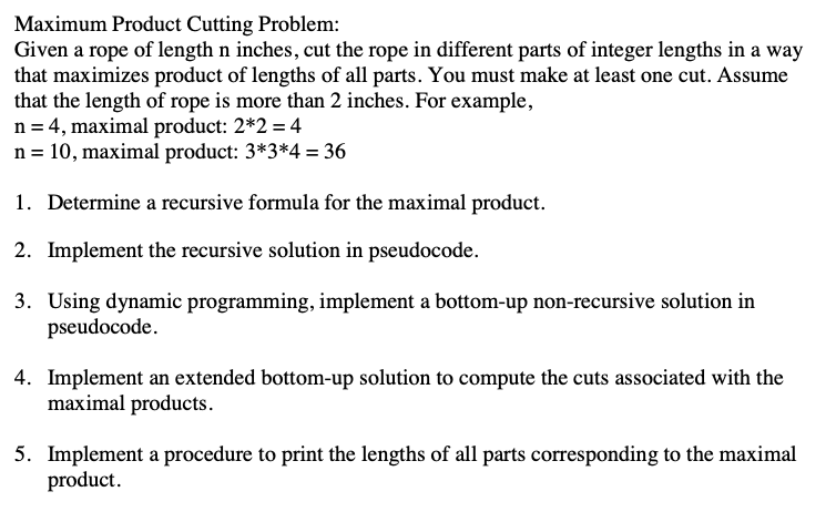 Solved Maximum Product Cutting Problem: Given a rope of | Chegg.com