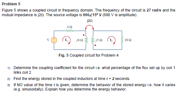 Solved Problem 5 Figure 5 shows a coupled circuit in | Chegg.com