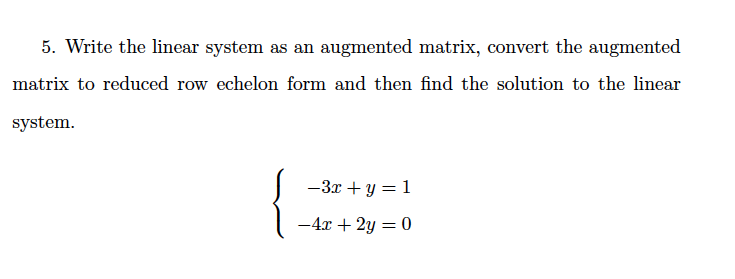 Solved 5. Write the linear system as an augmented matrix, | Chegg.com
