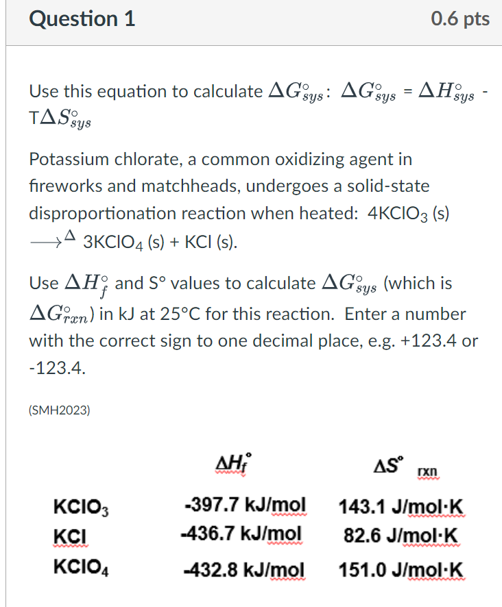 Solved Use this equation to calculate ΔGsys ∘:ΔGsys ∘=ΔHsys | Chegg.com