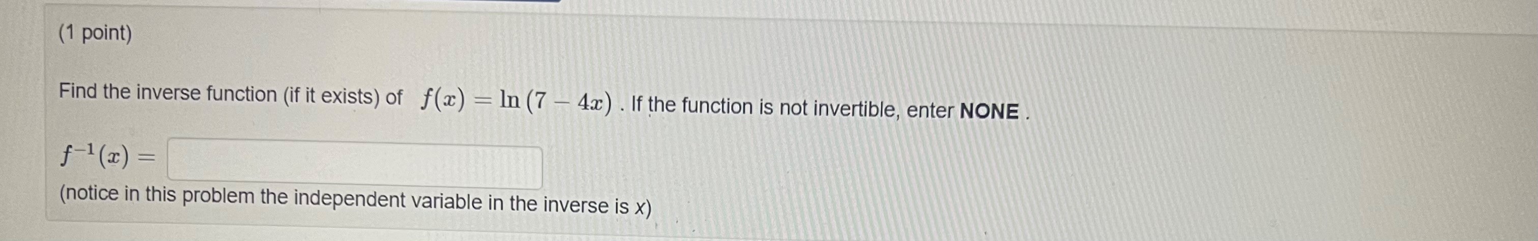 Solved (1 ﻿point)Find the inverse function (if it exists) | Chegg.com