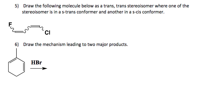 Solved 5) Draw the following molecule below as a trans, | Chegg.com