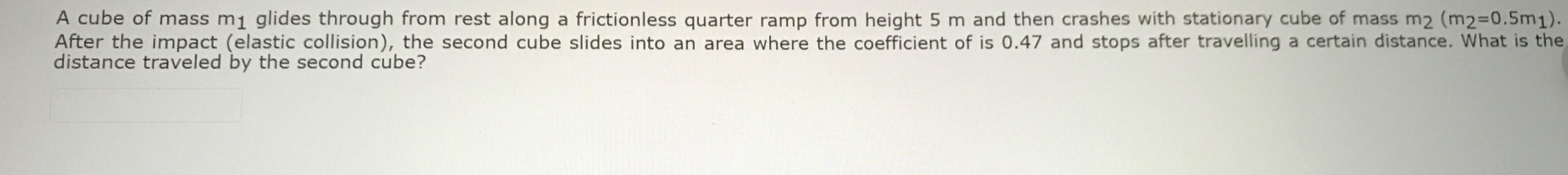 Solved A cube of mass m1 glides through from rest along a | Chegg.com