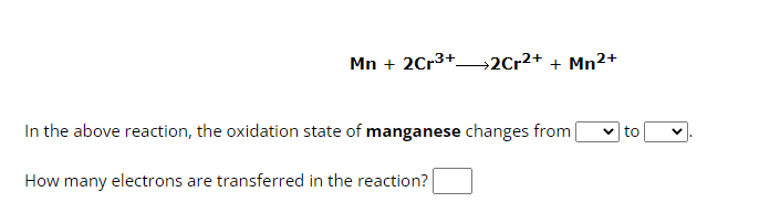 Solved Mn+2Cr3+ 2Cr2++Mn2+ In the above reaction, the | Chegg.com