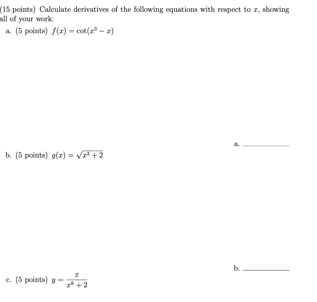 Solved (15 points) Calculate derivatives of the following | Chegg.com