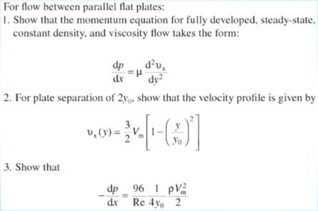 Solved For flow between parallel flat plates: 1. Show that | Chegg.com