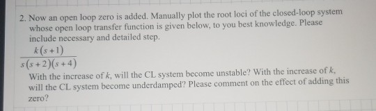 Solved 2. Now an open loop zero is added. Manually plot the | Chegg.com