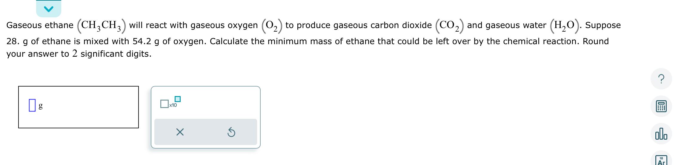 Solved Gaseous ethane (CH3CH3) will react with gaseous | Chegg.com