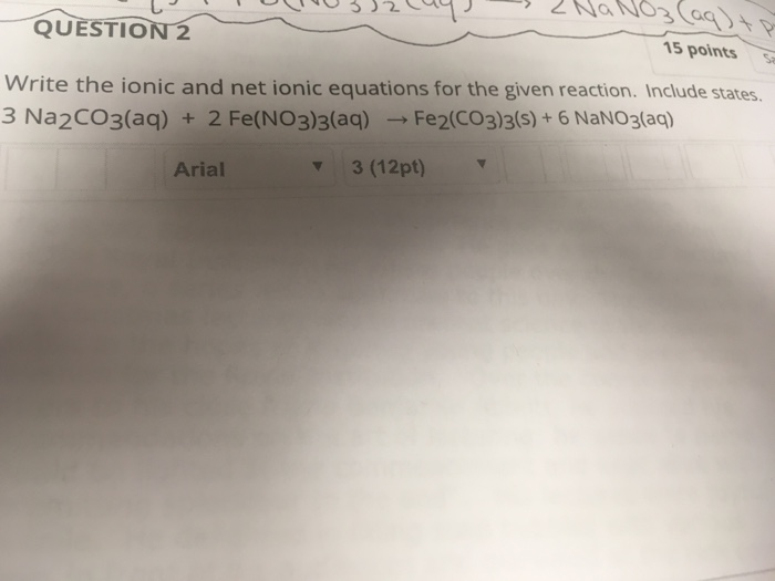 Solved QUESTION 2 15 points Write the ionic and net ionic | Chegg.com