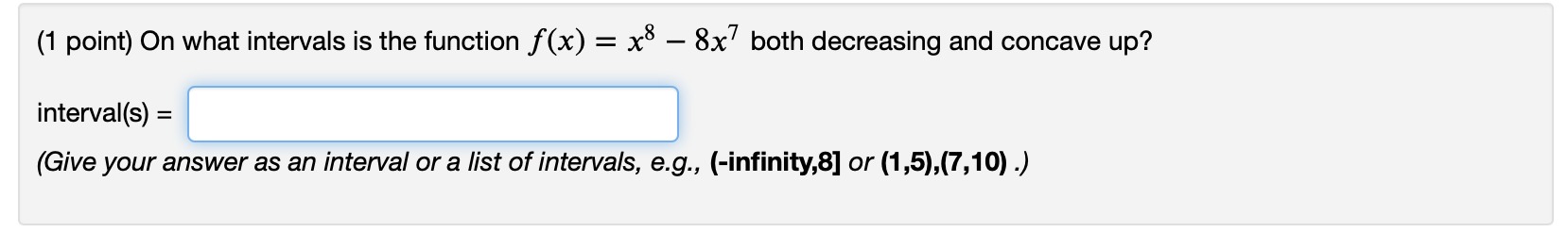 Solved (1 point) On what intervals is the function f(x) = x8 | Chegg.com