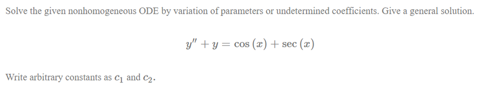 Solved Solve the given nonhomogeneous ODE by variation of | Chegg.com
