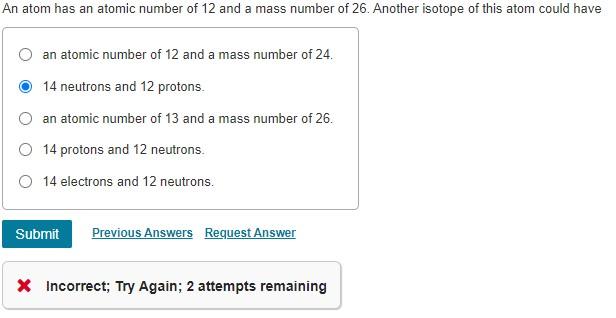 Solved An atom has an atomic number of 12 and a mass number | Chegg.com