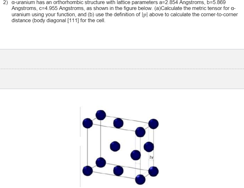 Solved 2) a-uranium has an orthorhombic structure with | Chegg.com