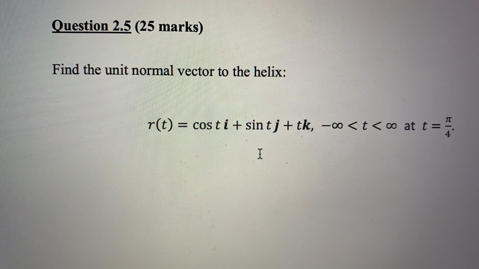 Solved Question 2.5 (25 marks) Find the unit normal vector | Chegg.com