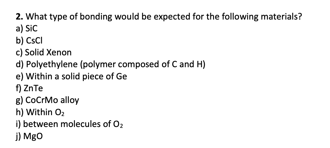Solved 2. What type of bonding would be expected for the | Chegg.com