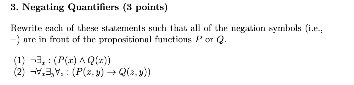 Solved 3. Negating Quantifiers (3 points) Rewrite each of | Chegg.com