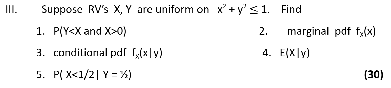 III. Suppose RV's X,Y are uniform on x2+y2≤1. Find 1. | Chegg.com