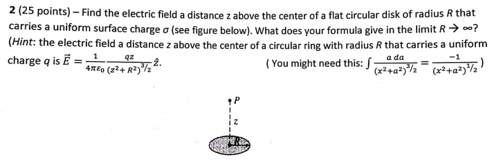 Solved 2 (25 points)- Find the electric field a distance z | Chegg.com