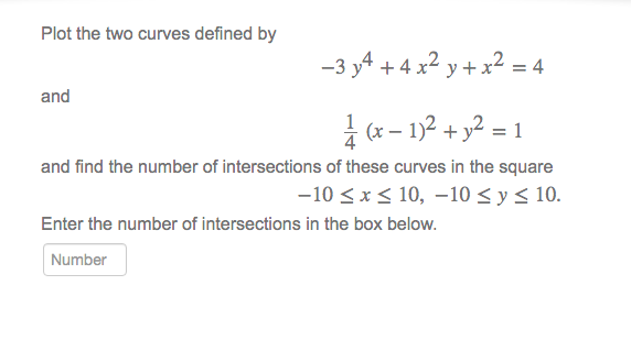 Solved Plot The Two Curves Defined By 3 Y4 4x2 Y X24 And