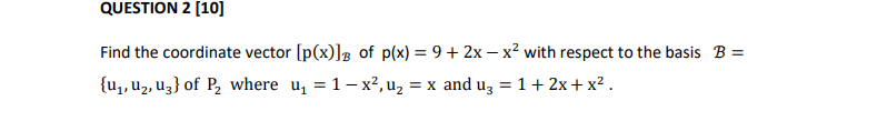 Solved Find the coordinate vector [p(x)]B of p(x)=9+2x−x2 | Chegg.com