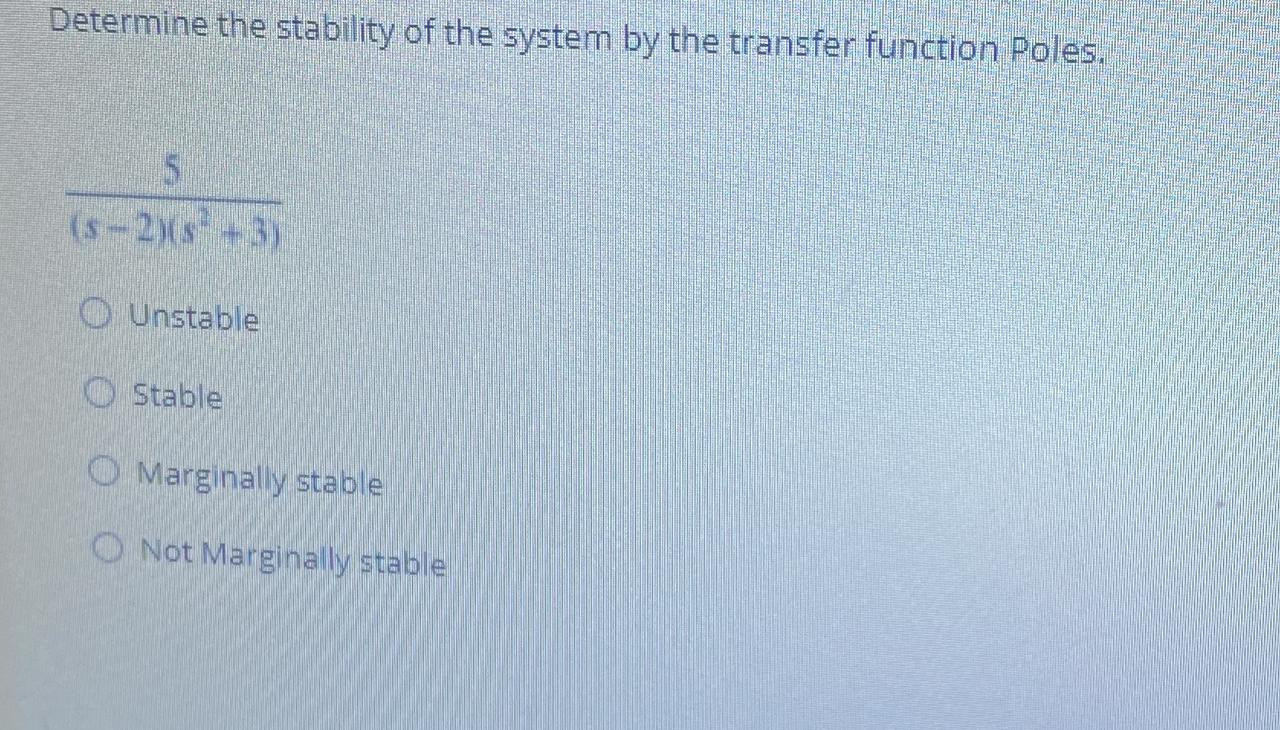 Solved Determine the stability of the system by the transfer | Chegg.com