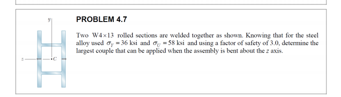 Solved PROBLEM 4.7 Two W4x13 rolled sections are welded | Chegg.com