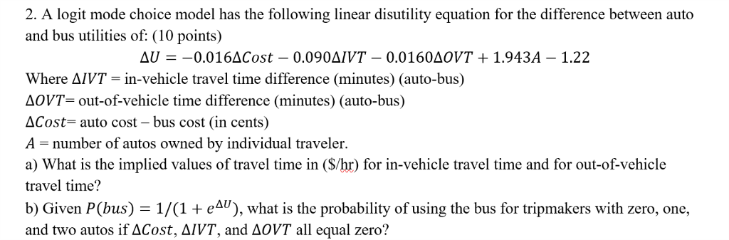Solved 2. A logit mode choice model has the following linear | Chegg.com