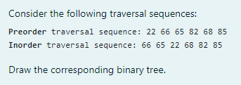 Solved Consider the following traversal sequences: Preorder | Chegg.com