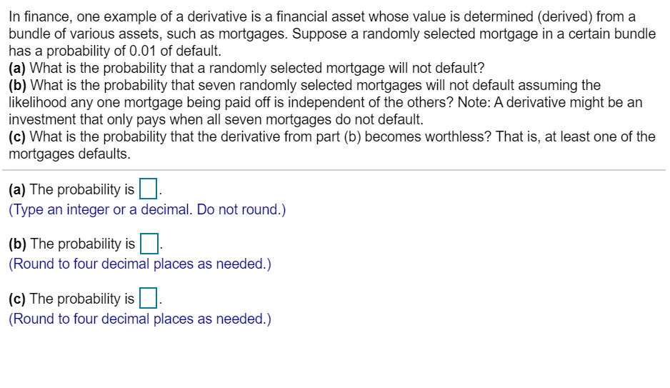 Solved In finance, one example of a derivative is a | Chegg.com