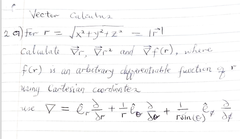 Solved Vector calauhns 2 a) For r=x2+y2+z2=∣r∣ calculate | Chegg.com
