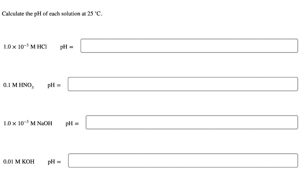 Solved Calculate the pH of each solution at 25∘C. | Chegg.com