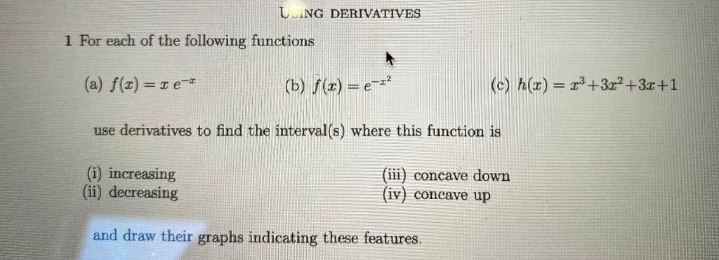Solved 1 For each of the following functions (a) f(x)=xe−x | Chegg.com