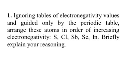 Solved 1. Ignoring tables of electronegativity values and | Chegg.com