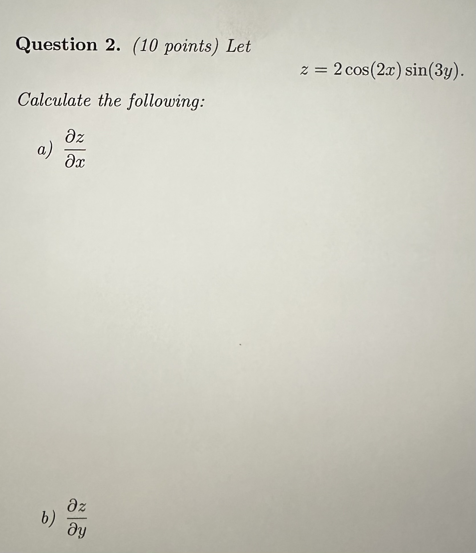 Solved Question 2. (10 ﻿points) ﻿Letz=2cos(2x)sin(3y). | Chegg.com