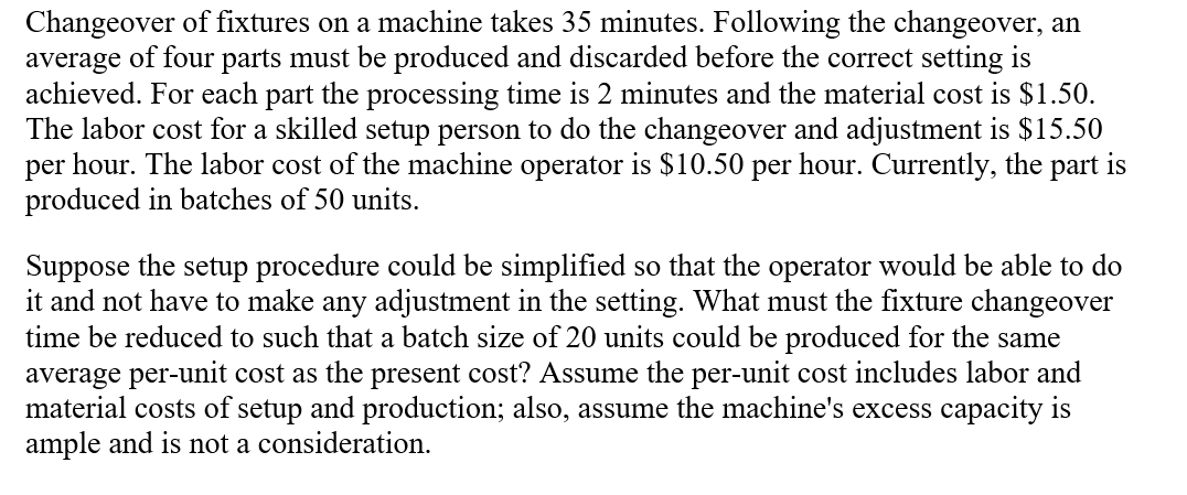 Solved Changeover of fixtures on a machine takes 35 minutes. | Chegg.com