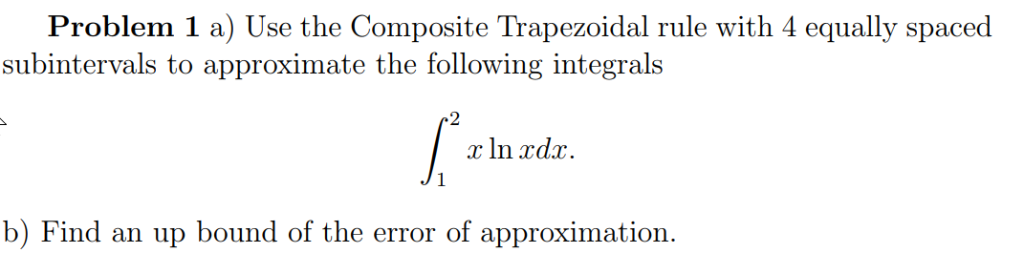 Solved Problem 1 a) Use the Composite Trapezoidal rule with | Chegg.com