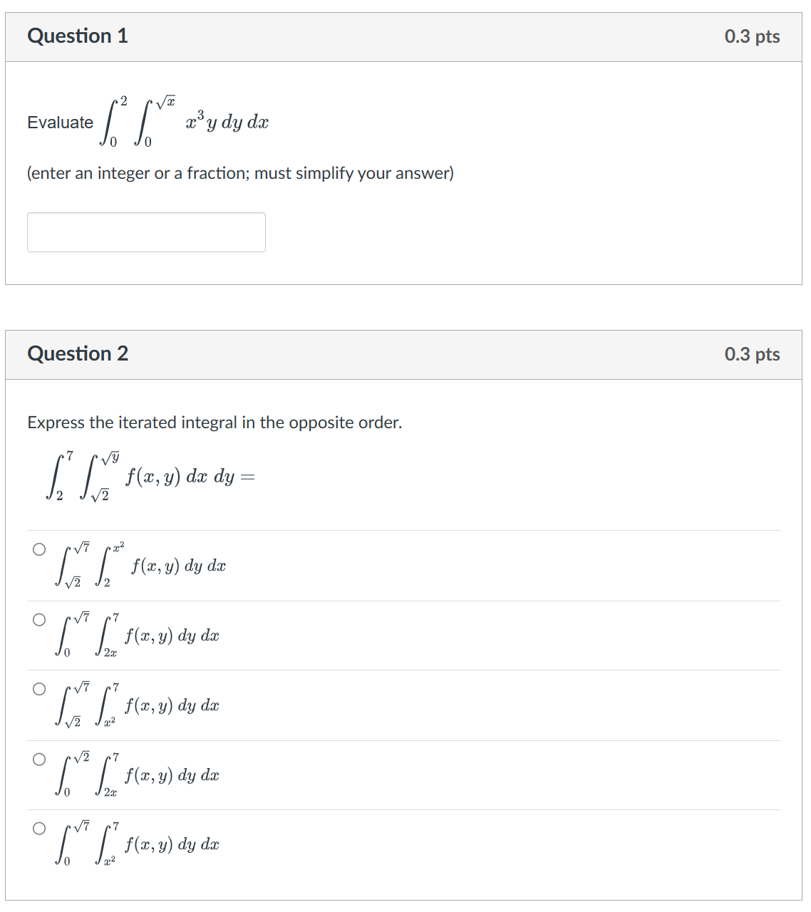 Solved Evaluate ∫02∫0xx3ydydx (enter an integer or a | Chegg.com