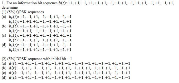 Solved 1. For an information bit sequence b(t): +1, +1,-1, | Chegg.com
