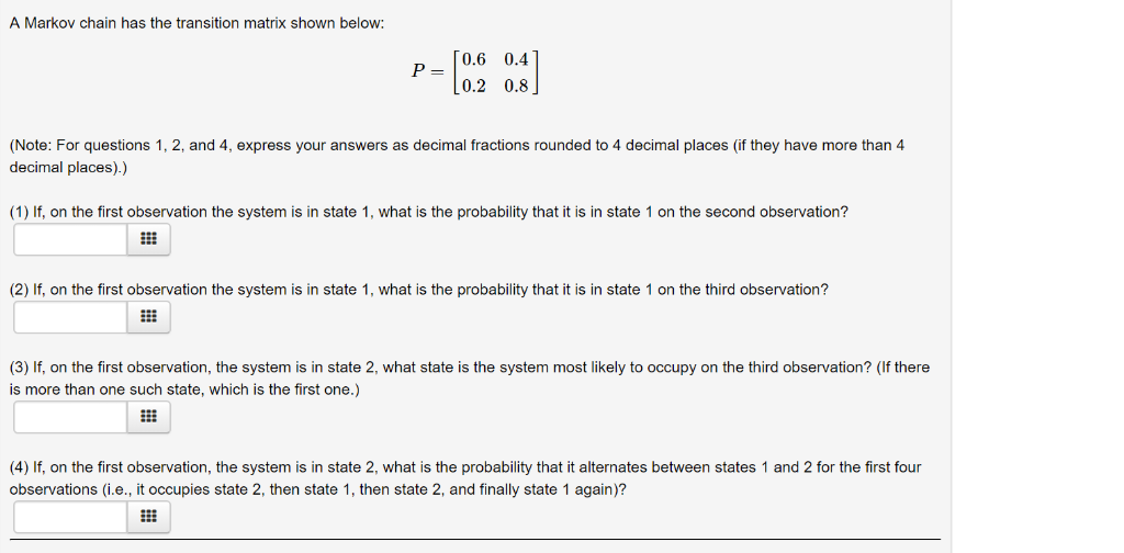 Solved A Markov chain has the transition matrix shown below: | Chegg.com