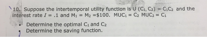 Solved \ 10.. Suppose the intertemporal utility function is | Chegg.com