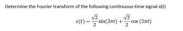 Solved Determine the Fourier transform of the following | Chegg.com