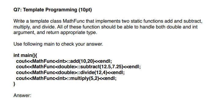 Solved Q7: Template Programming (10pt) Write a template | Chegg.com