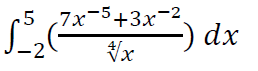 Solved ∫−25(4x7x−5+3x−2)dx | Chegg.com