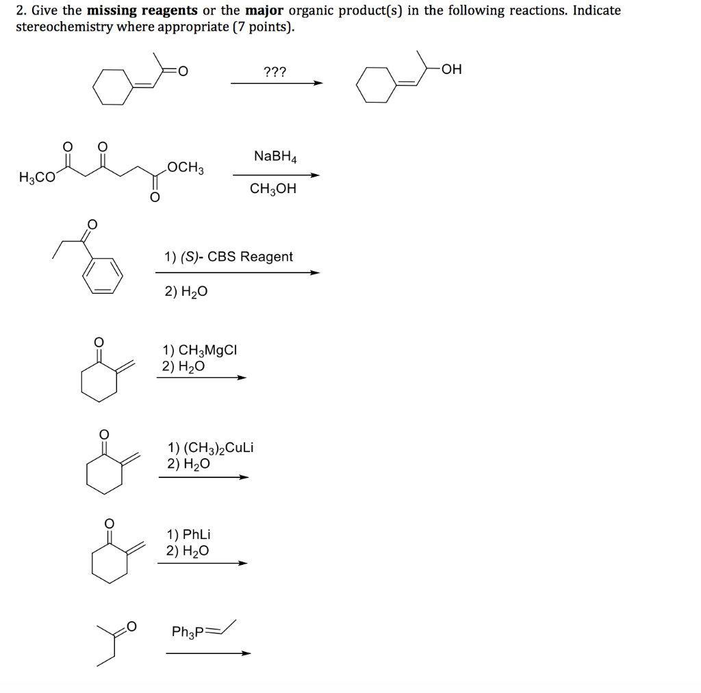 Solved 2. Give the missing reagents or the major organic | Chegg.com