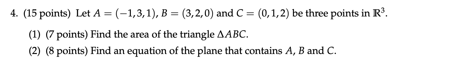 Solved 4. (15 points) Let A=(−1,3,1),B=(3,2,0) and C=(0,1,2) | Chegg.com