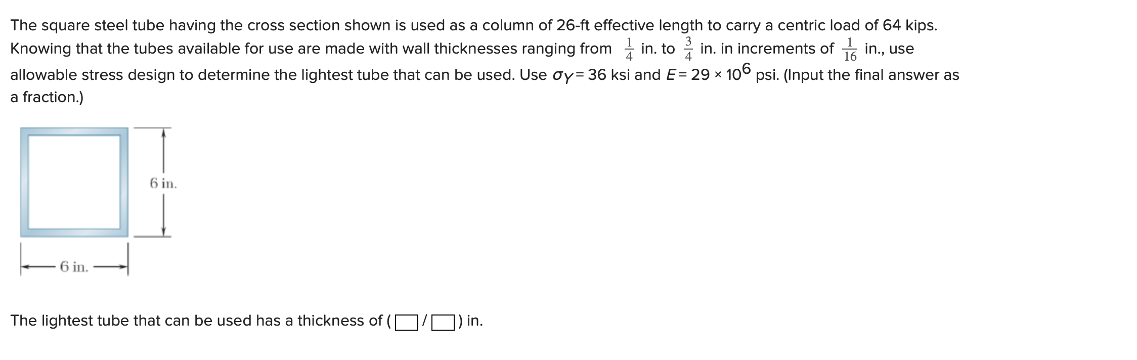 [Solved]: The square steel tube having the cross section s