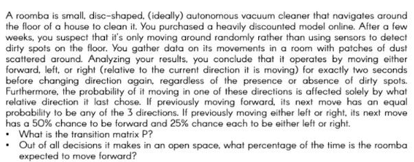 Solved A roomba is small, disc-shaped. (ideally) autonomous | Chegg.com