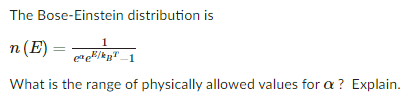 Solved The Bose-Einstein distribution is n (E) ere/ley? - 1 | Chegg.com